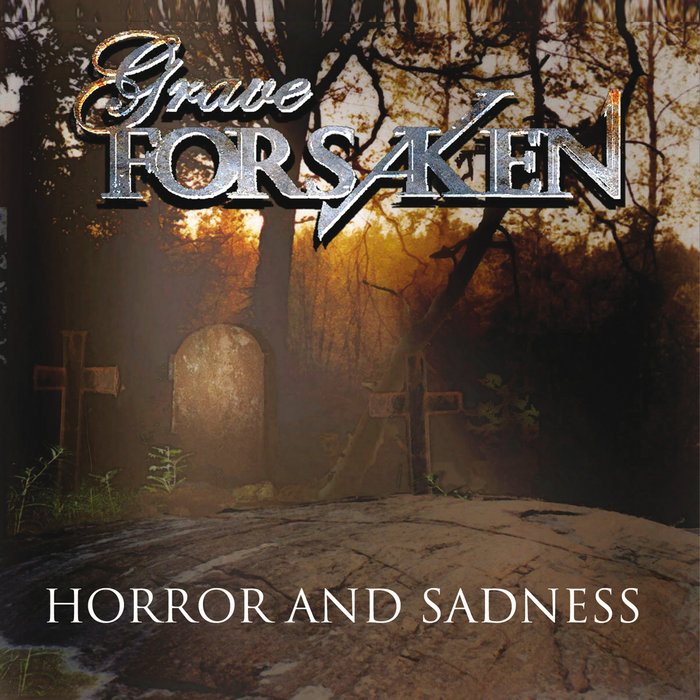 Horror And Sadness | Grave Forsaken