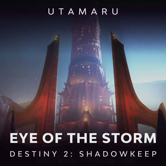 Eye of the Storm (From "Destiny 2: Shadowkeep") | Utamaru