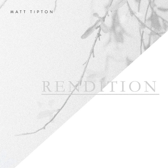 Rendition | Matt Tipton