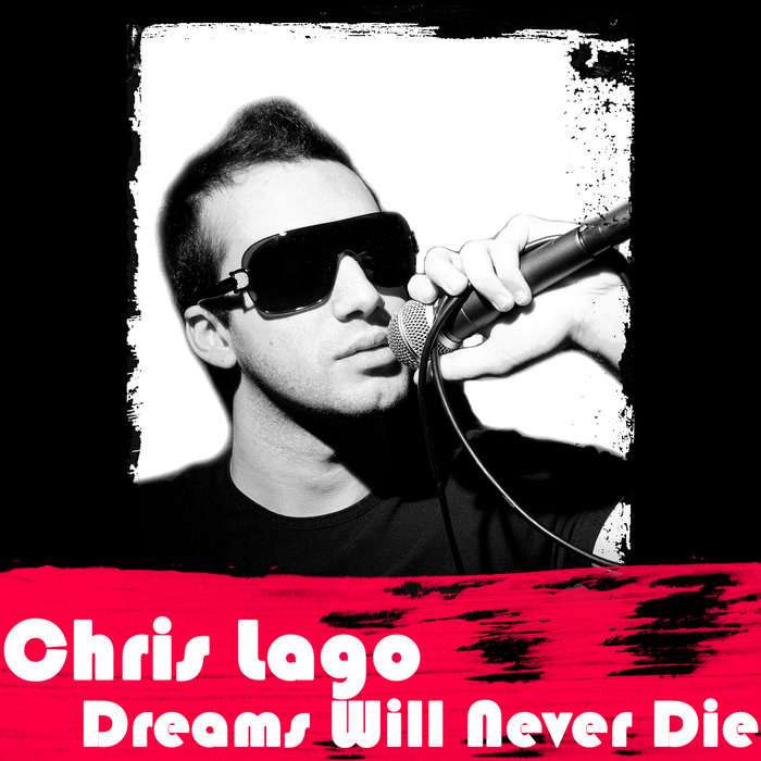 Dreams Will Never Die | Chris Lago
