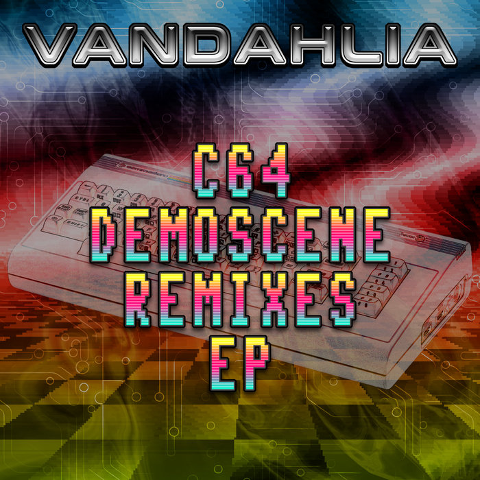 C64 Demoscene Remixes EP (FREE DOWNLOAD) | Vandahlia