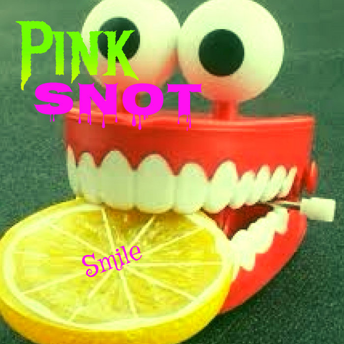 Smile(Demo) | Pink Snot