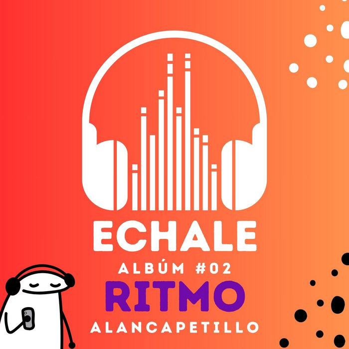 ECHALE RITMO ALBUM #02 | Alan Capetillo Store