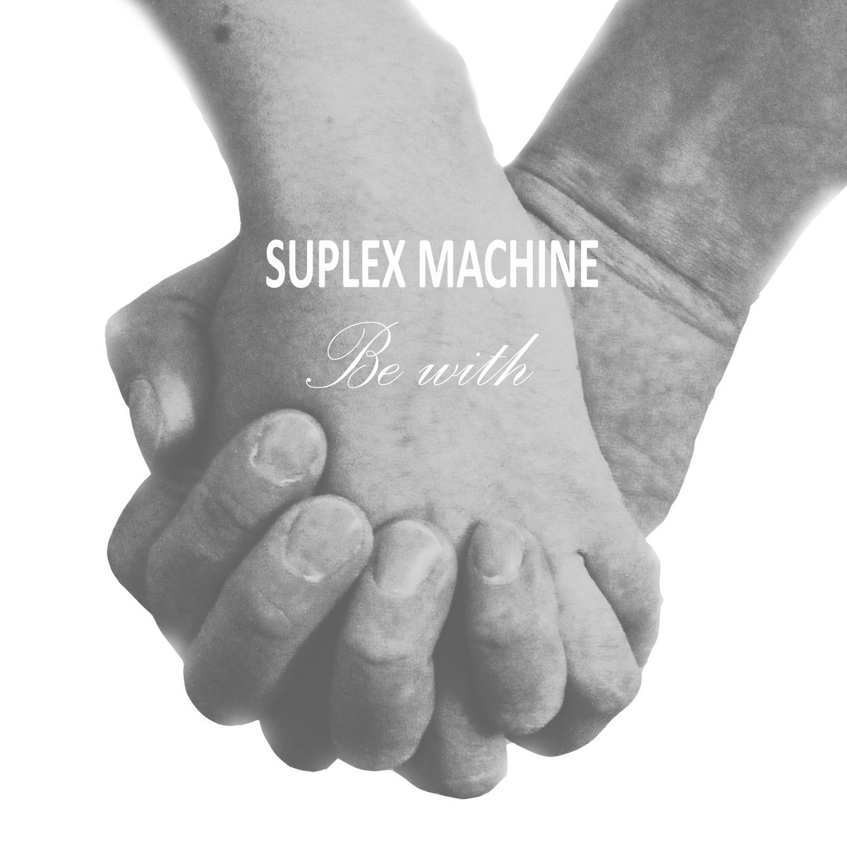 Be With | Suplex Machine