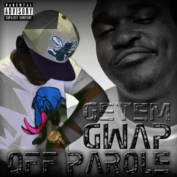 Off Parole | Get'em Gwap | Get'Em Gwap