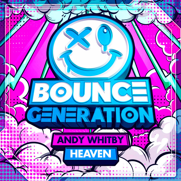 Heaven | Andy Whitby | Bounce Generation