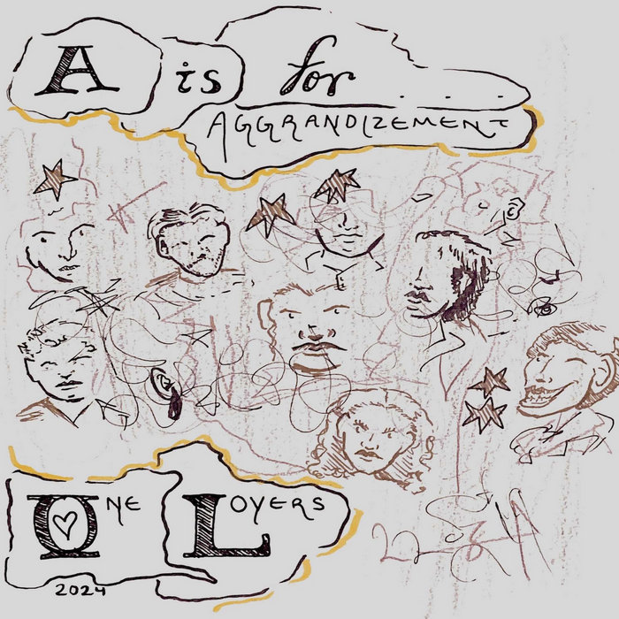 A is for Aggrandizement | One Lovers
