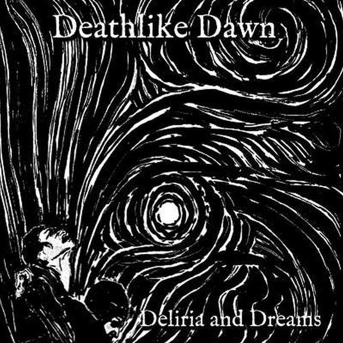 Deliria and Dreams | Deathlike Dawn
