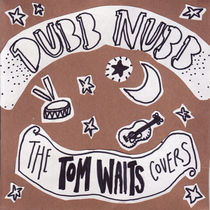 The Tom Waits Covers Dubb Nubb