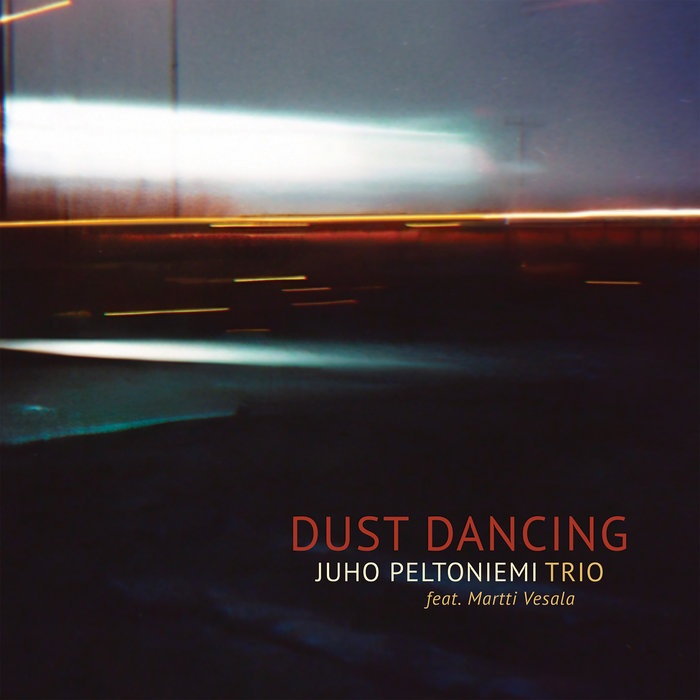 Dust Dancing | Juho Peltoniemi Trio