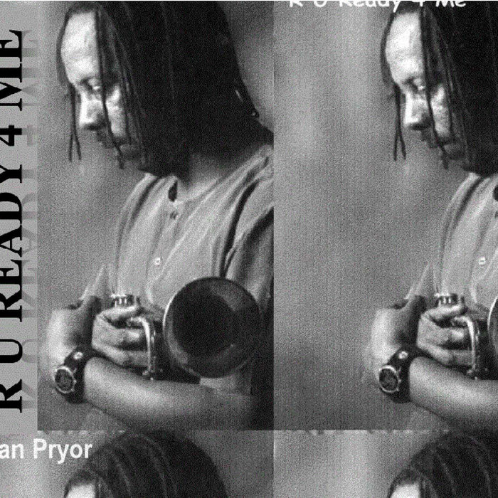 R U Ready For Me | Brian Pryor