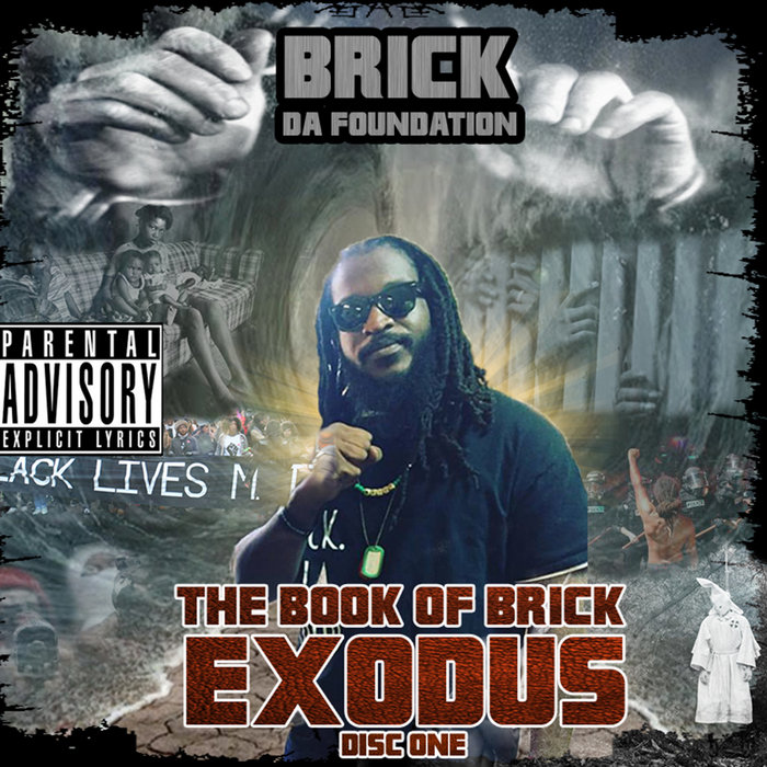 THE BOOK OF BRICK (disc one) EXODUS | Brick Da Foundation