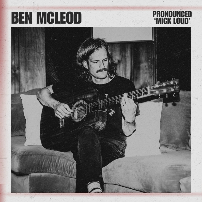 Pronounced 'Mick Loud' | Ben McLeod