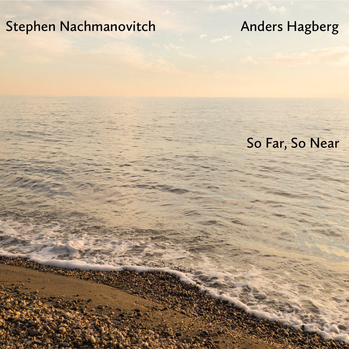 So Far, So Near | Stephen Nachmanovitch & Anders Hagberg | Stephen ...