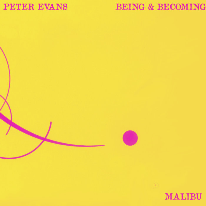 Malibu | Peter Evans, Being & Becoming | Peter Evans