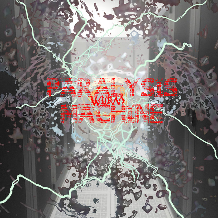 Paralysis Machine | WURM