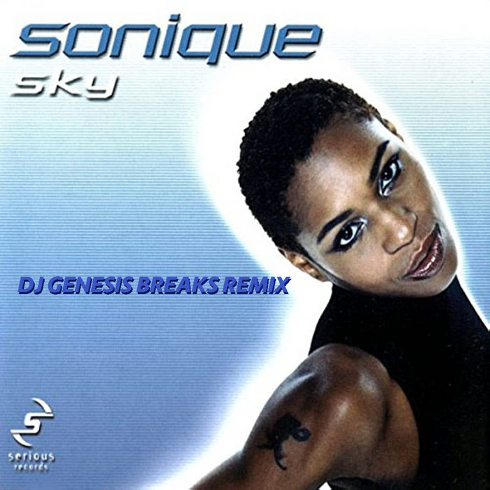 Sonique - Sky (dj genesis breaks remix) | DJ Genesis