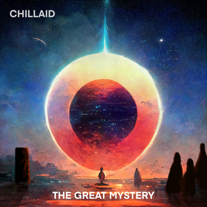 the-great-mystery-chillaid