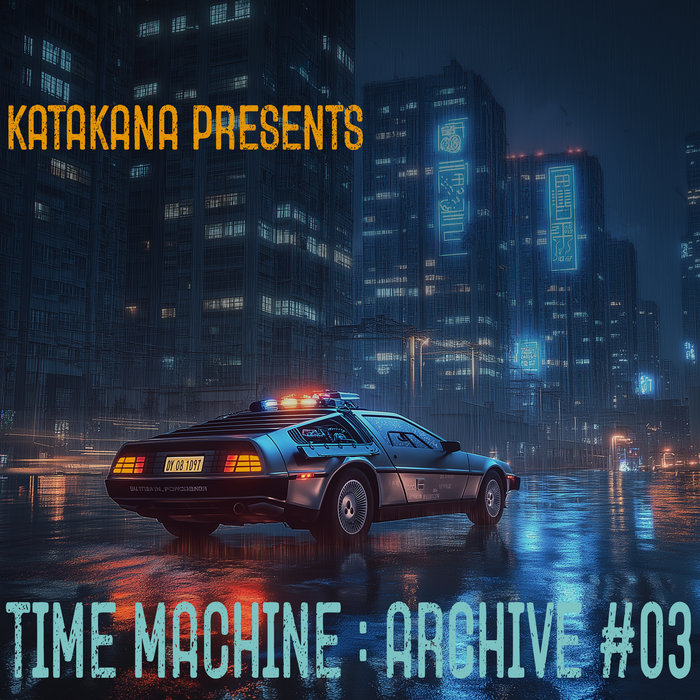 Time Machine : Archive #03 | katakana