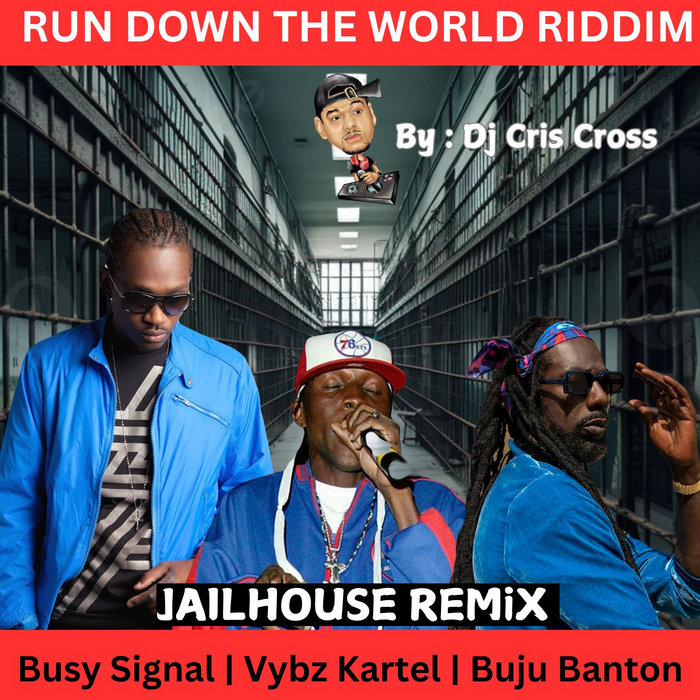 RUN DOWN THE WORLD RIDDIM : JAIL HOUSE DONS REMIX - BUSY SIGNAL x VYBZ ...