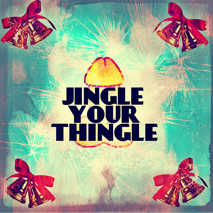 Jingle Your Thingle | Presumably Tunes