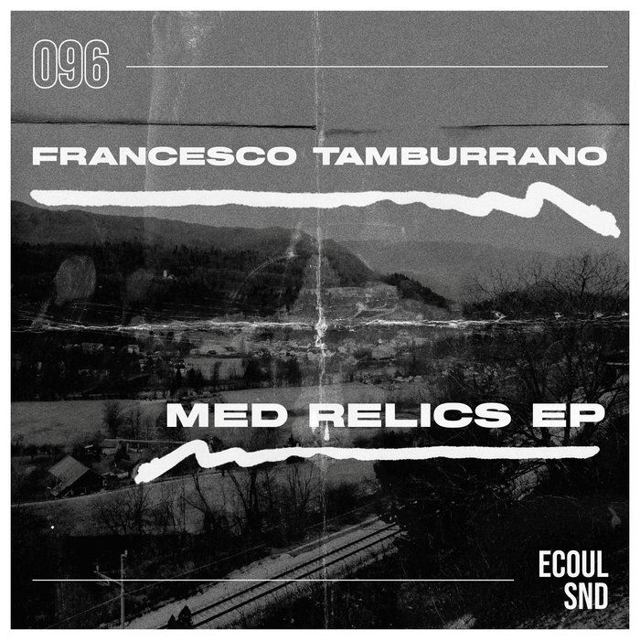 Med Relics | Francesco Tamburrano | ECOUL SND