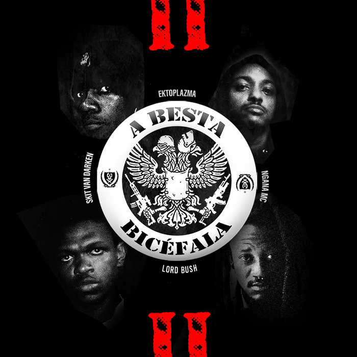 A Besta Bicéfala II | Ngana, Skit Van Darken, Ektoplazma e Lord Bush ...