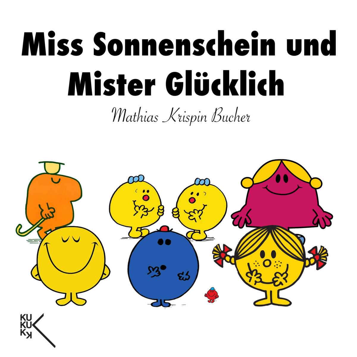 Miss Sonnenschein und Mister Glücklich | Mathias Krispin Bucher