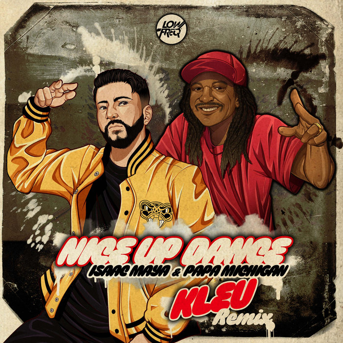 Nice Up Dance - Kleu Remix | Isaac Maya & Papa Michigan | Isaac Maya