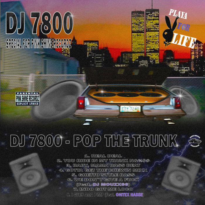 POP THE TRUNK | DJ 7800 | PINK SHINE RECORDS