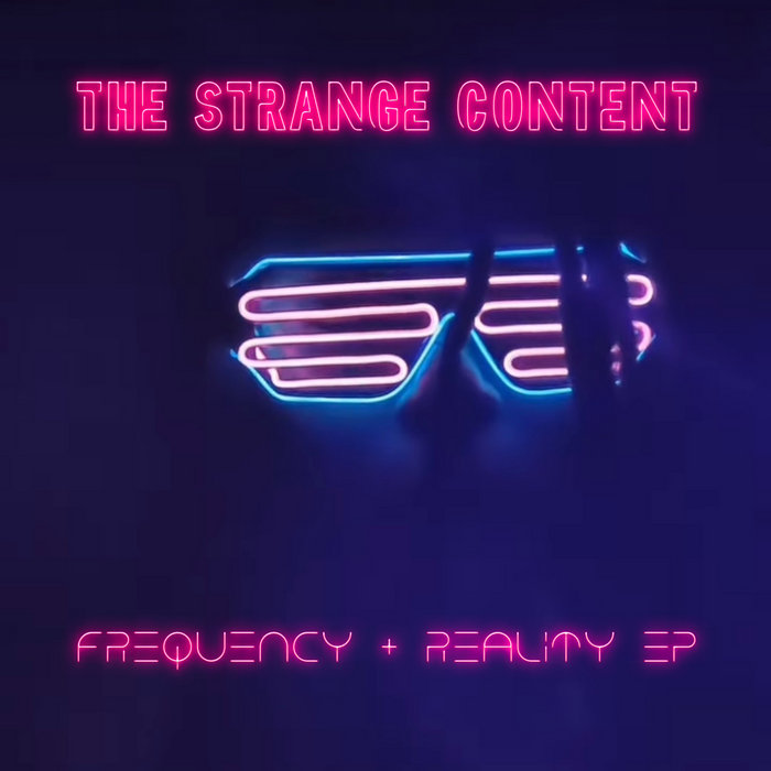 Frequency + Reality EP | The Strange Content | Nylon Trax