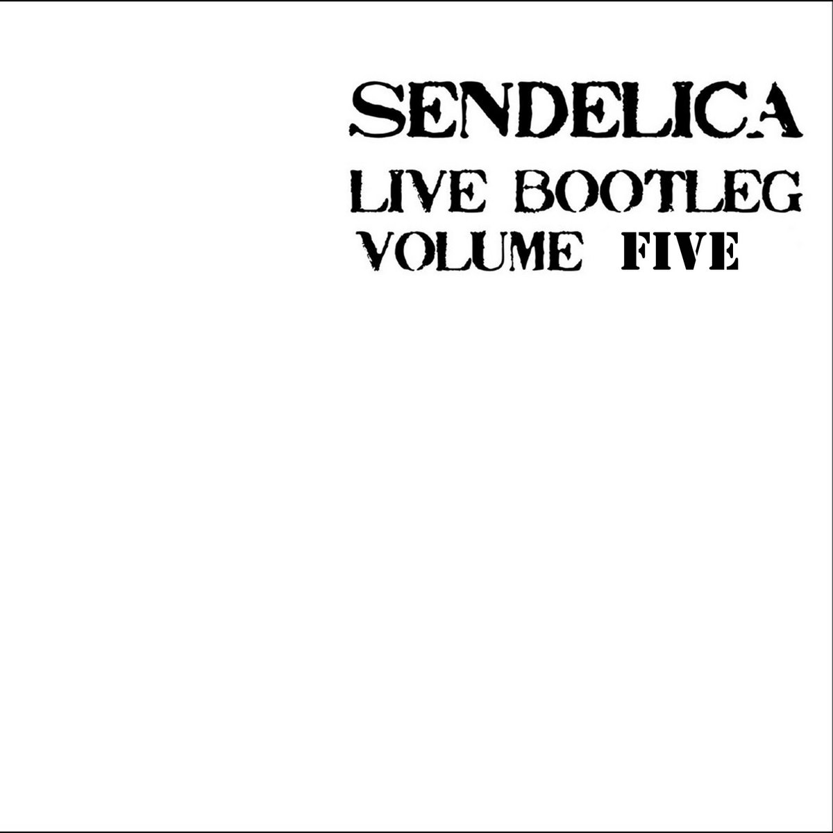 LIVE BOOTLEG VOLUME 5 | SENDELICA