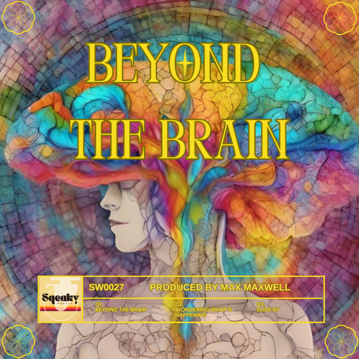 Beyond The Brain | Max Maxwell