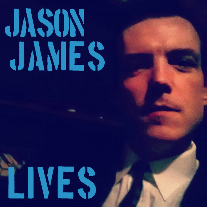 JASON JAMES LIVES | JASON JAMES