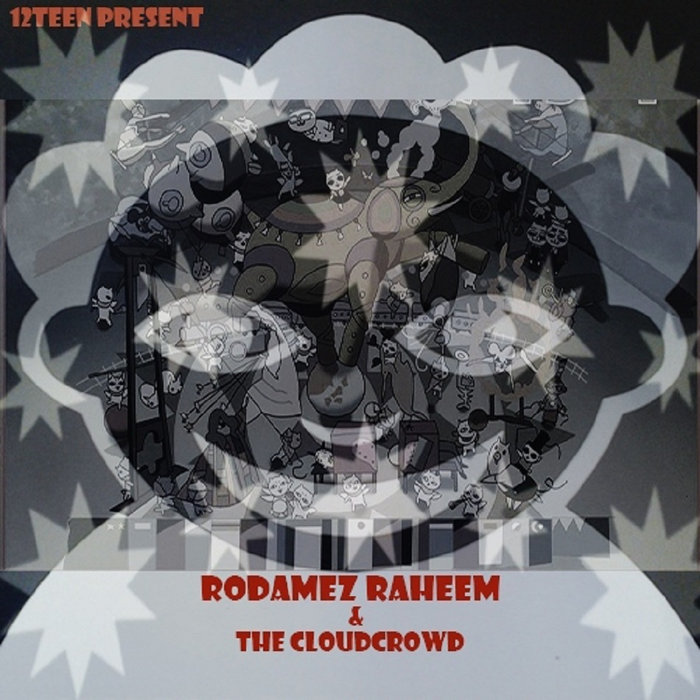 Rodamez Raheem & CloudCrowd: Tastemakers of the Now Generation (LP ...