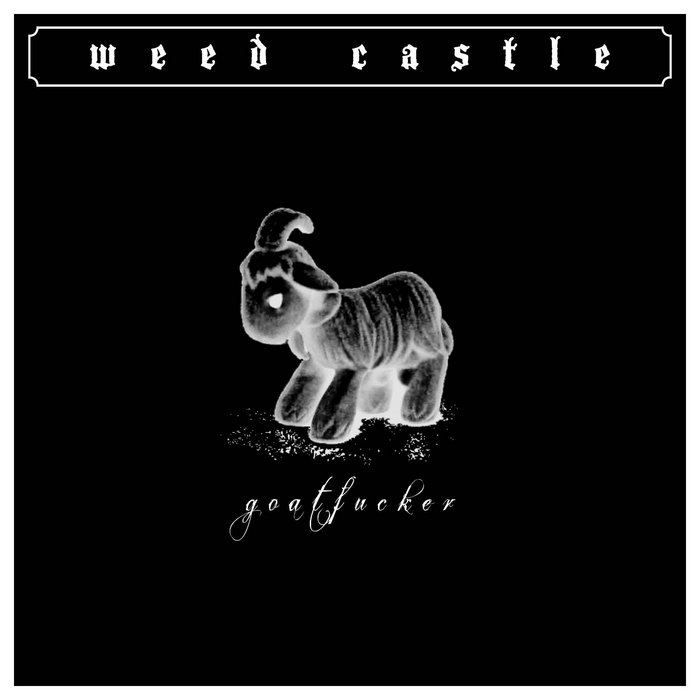 Goatfucker | Weed Castle