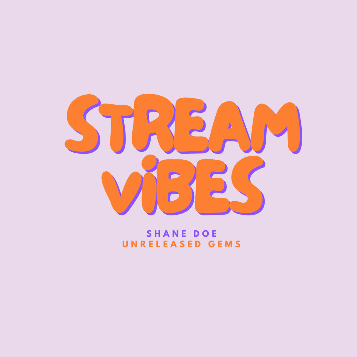 stream vibes | shane doe
