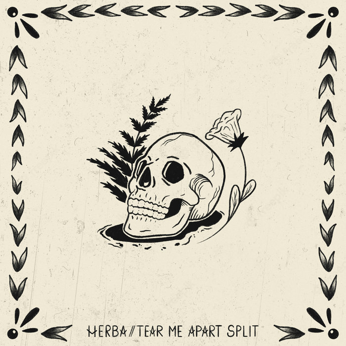Herba / Tear Me Apart Split | Tear Me Apart