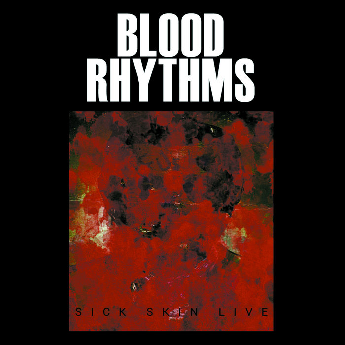 Sick Skin Live | Blood Rhythms | Aberrant Recordings