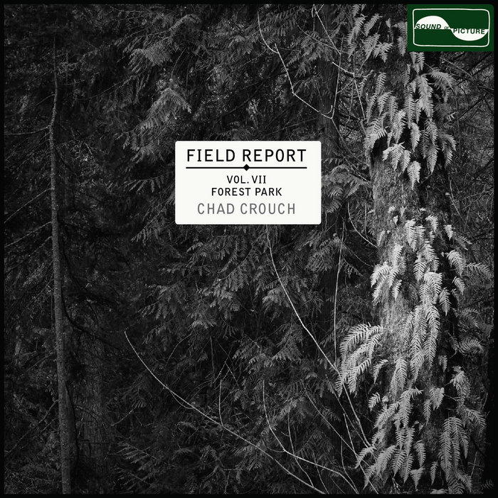 Field Report Vol VII: Forest Park | Chad Crouch