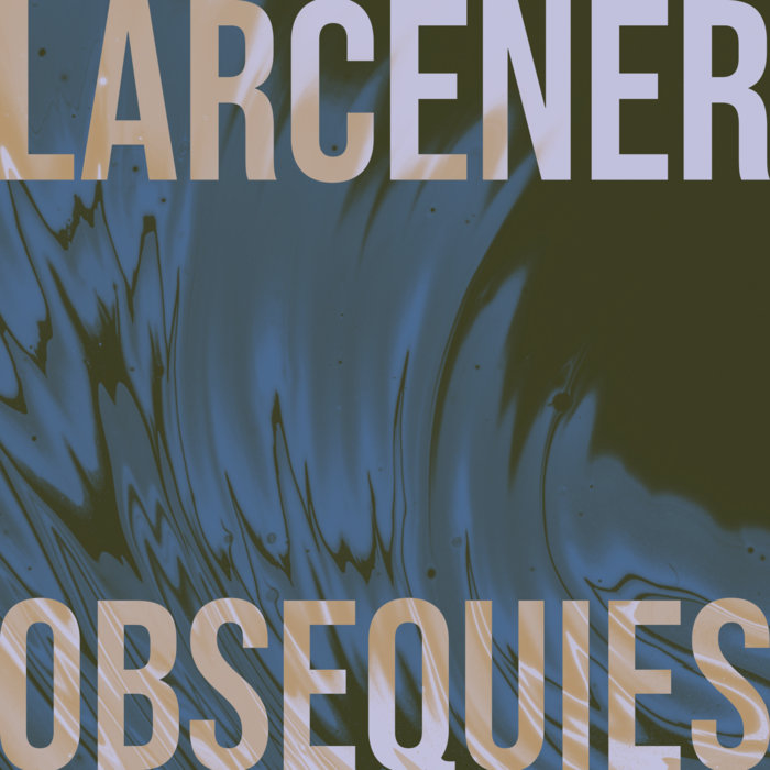 Obsequies | Larcener
