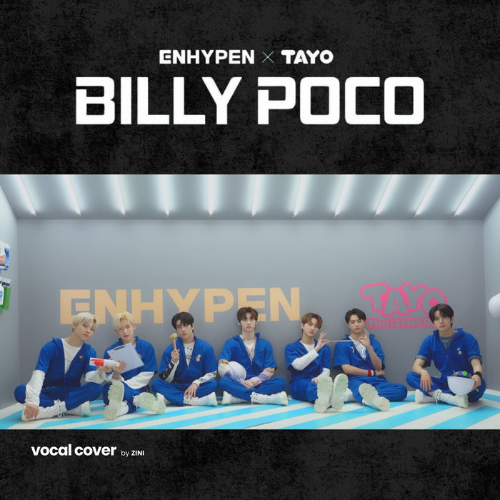 BILLY POCO - ENHYPEN X TAYO | ZINI