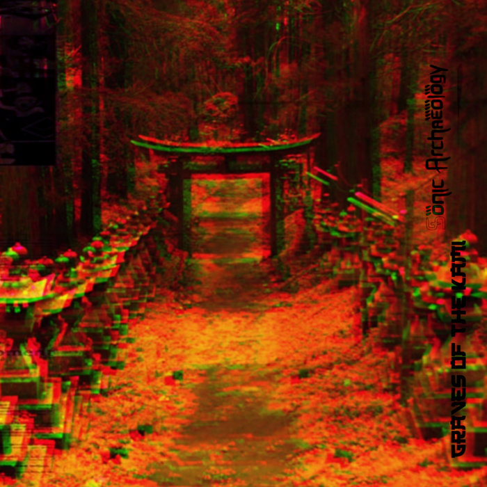 Graves of The Kami | Sonic Archaeology