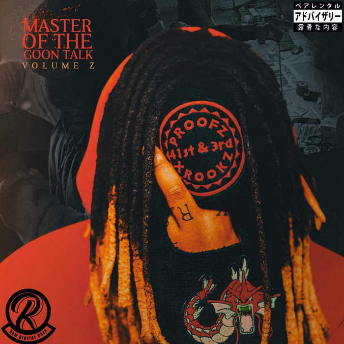 Master Of The Goon Talk Vol. Z | Proof the Xrook Aka DTTAH (Mijo X)