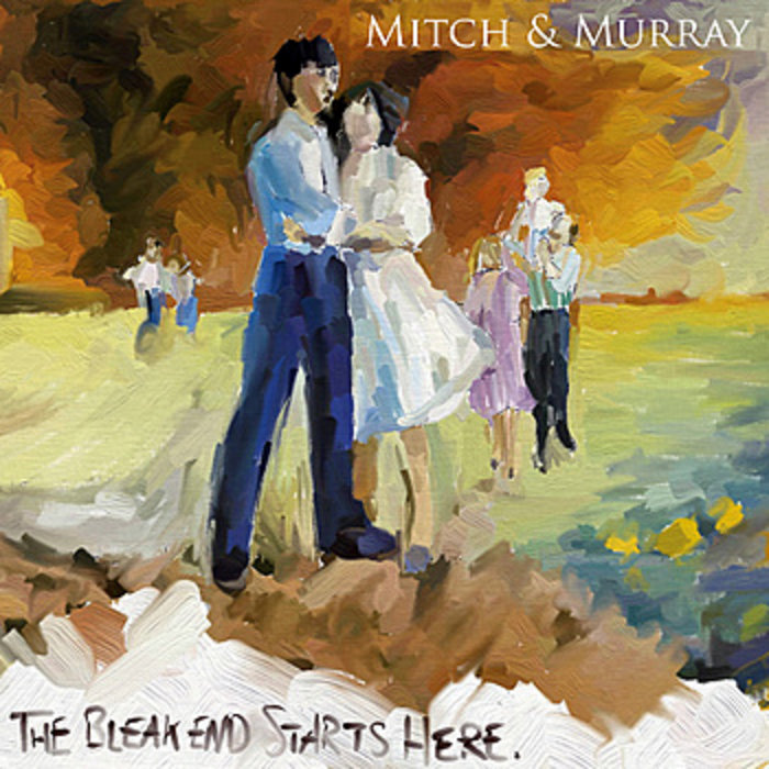The Bleak End Starts Here | Mitch & Murray