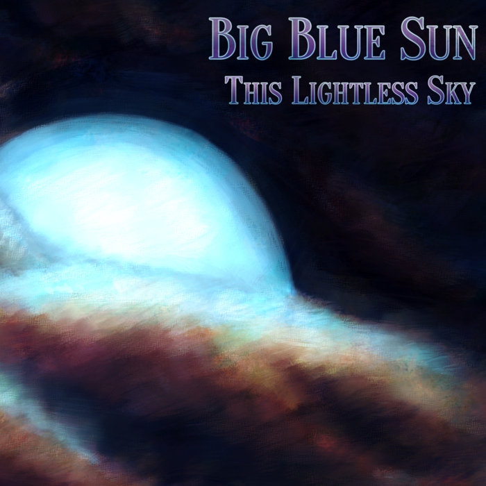 This Lightless Sky | Big Blue Sun
