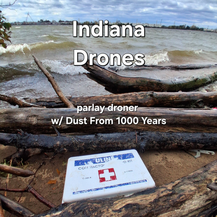 Indiana Drones | Parlay Droner w/ Dust From 1000 Years | parlay droner