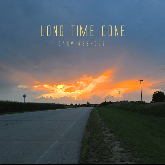 Long Time Gone Gary L Rebholz