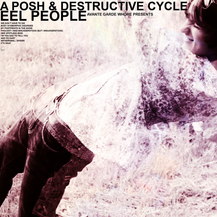 A Posh & Destructive Cycle | Eel People