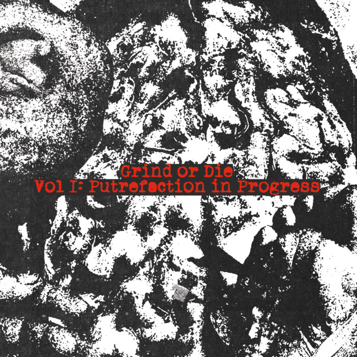 Vol I: Putrefaction in Progress | Grind or Die